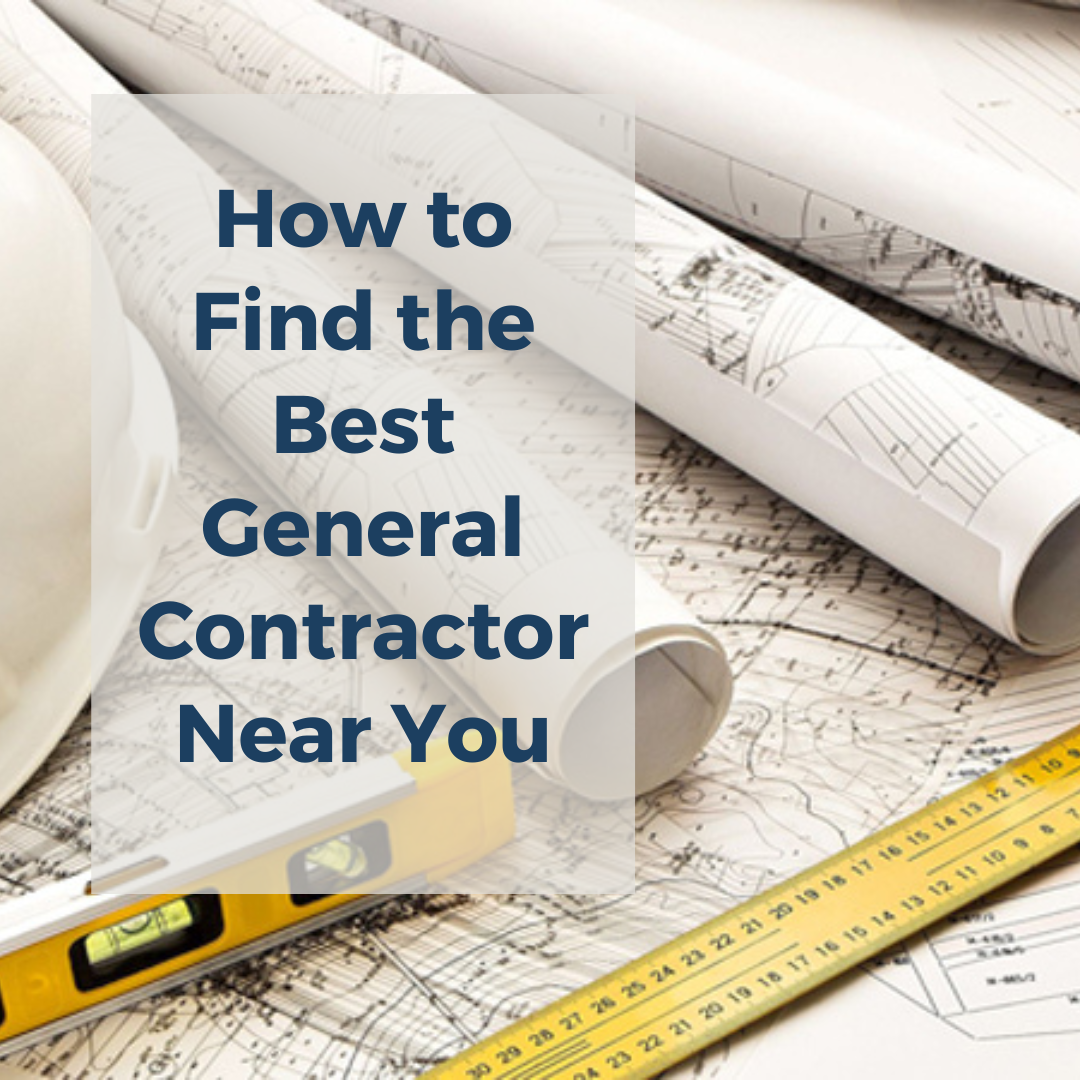 Find Out How to Find the Best General Contractor Near You Press Services