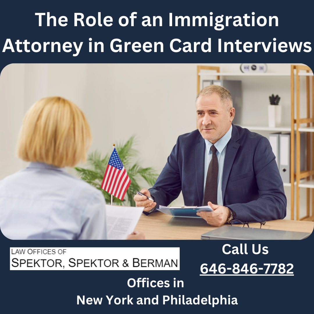 The Role of an Immigration Attorney in Green Card Interviews