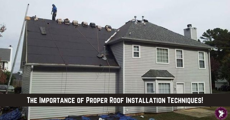 The Importance of Proper Roof Installation Techniques! Press Services