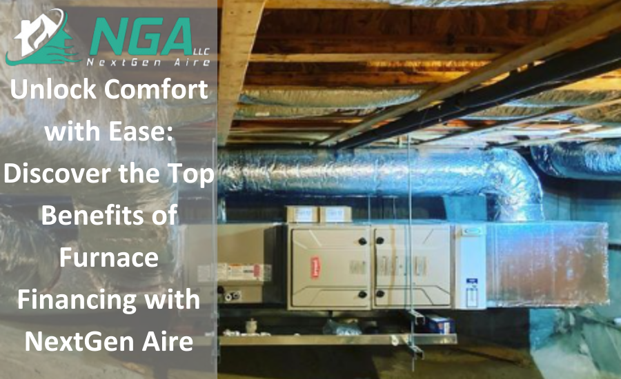 Discover the Top Benefits of Furnace Financing with NextGen Aire Press ...