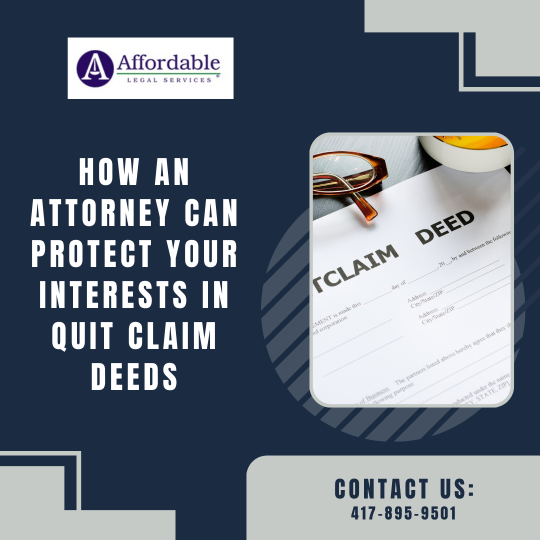How an Attorney Can Protect Your Interests in Quit Claim Deeds